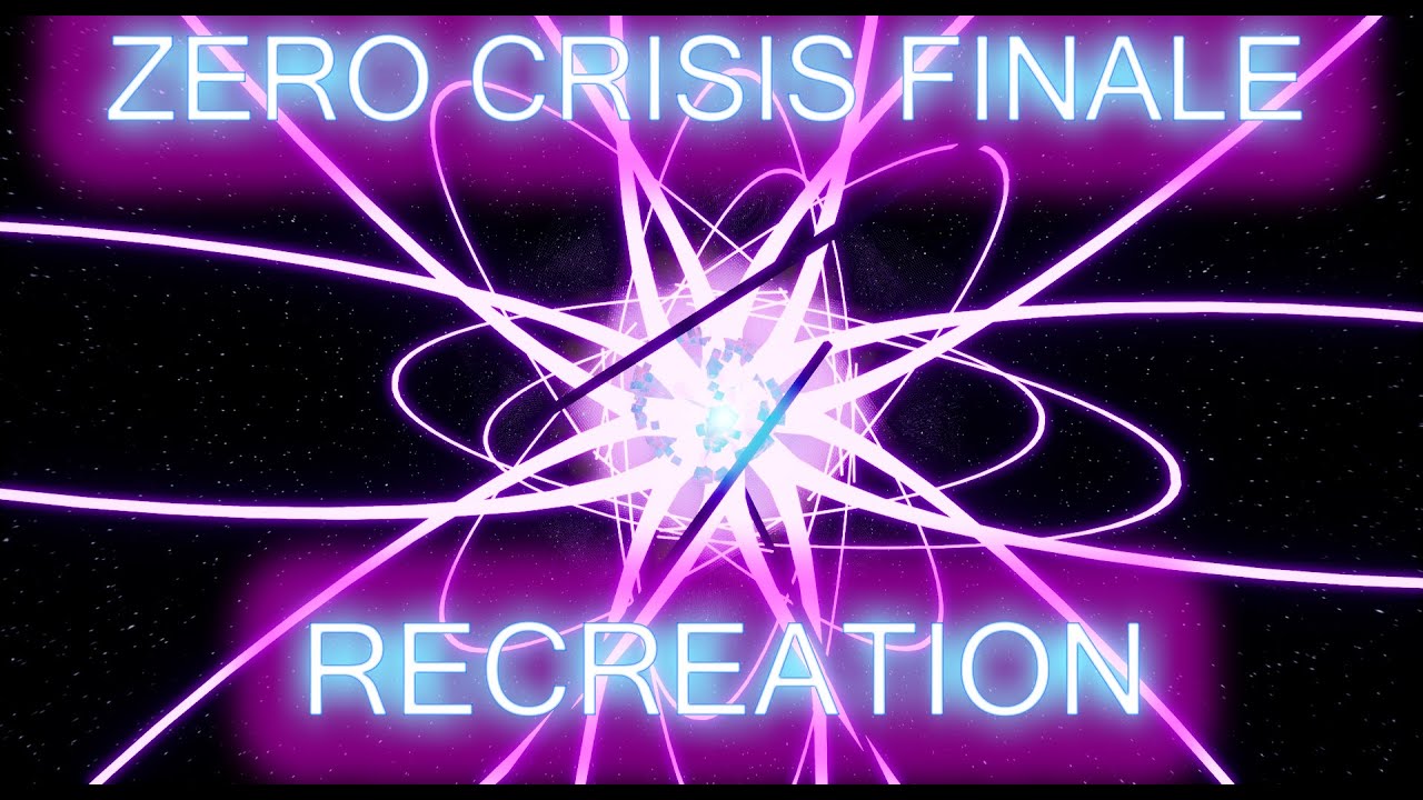 Zero Crisis Finale Recreation (Creative) (7230-0549-6728) - YouTube