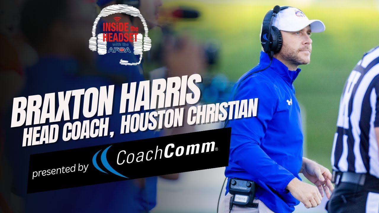 Inside the Headset | Braxton Harris, Head Coach - Houston Chrstian ...