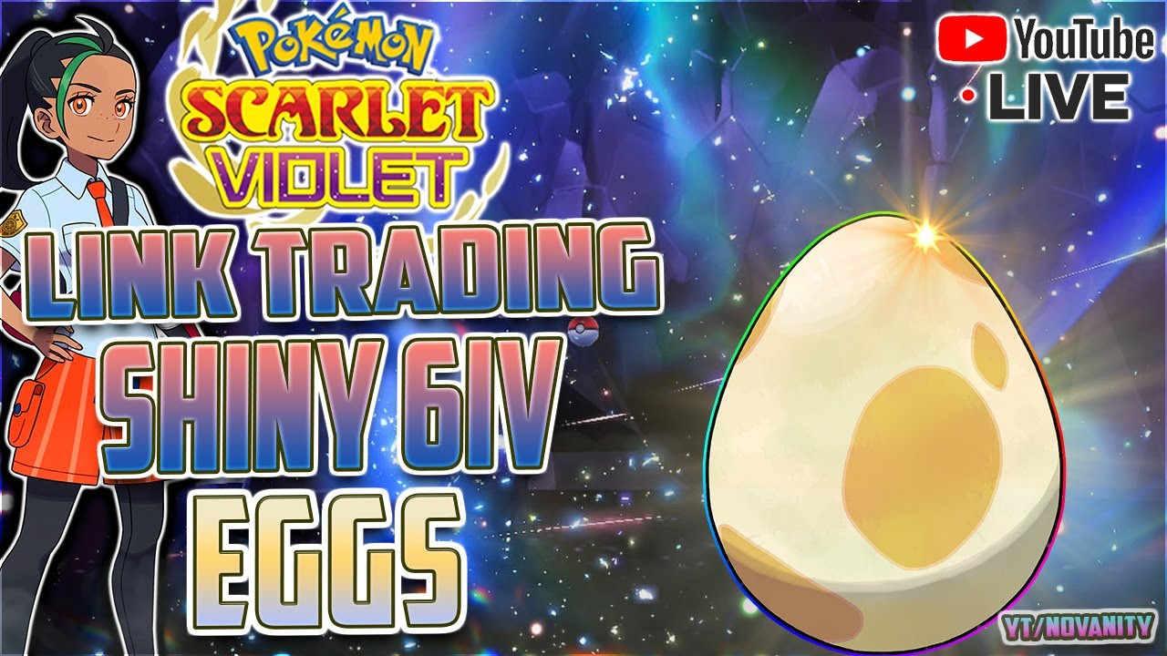 🔴 LIVE LINK TRADING SHINY 6IV EGG'S "PKMN SCARLET & VIOLET" - YouTube