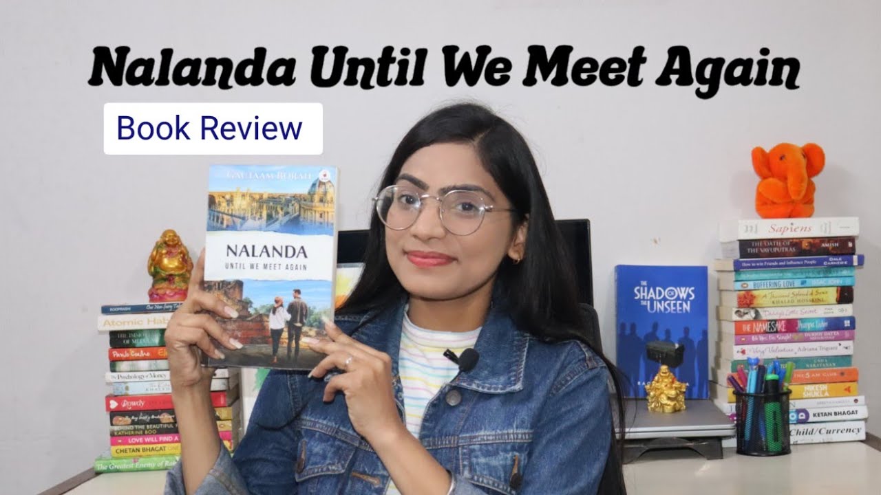 Nalanda Until We Meet Again- By : Gautaam Borah | Book Review | Moni ...