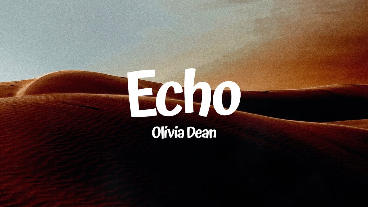 Olivia Dean - Echo (Lyrics) - YouTube