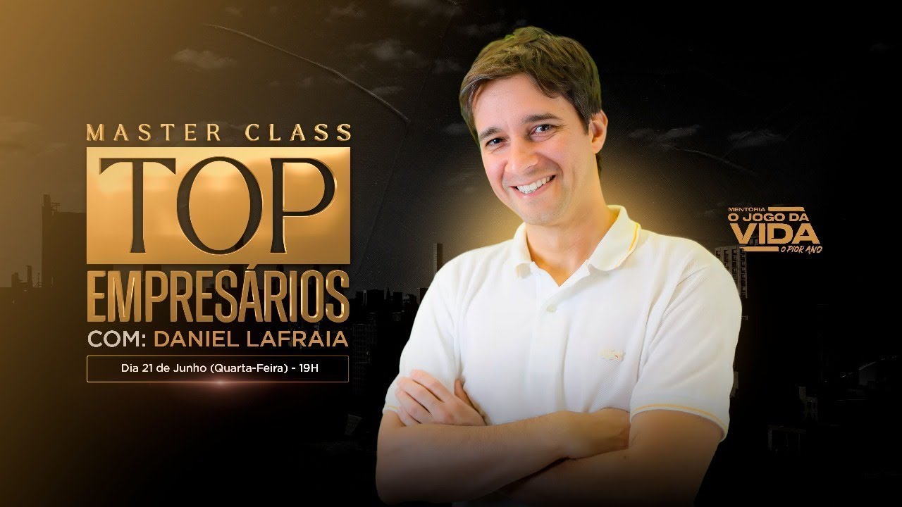 Daniel Lafraia - Live Masterclass Top Empresários - 21/Jun/2023 - YouTube