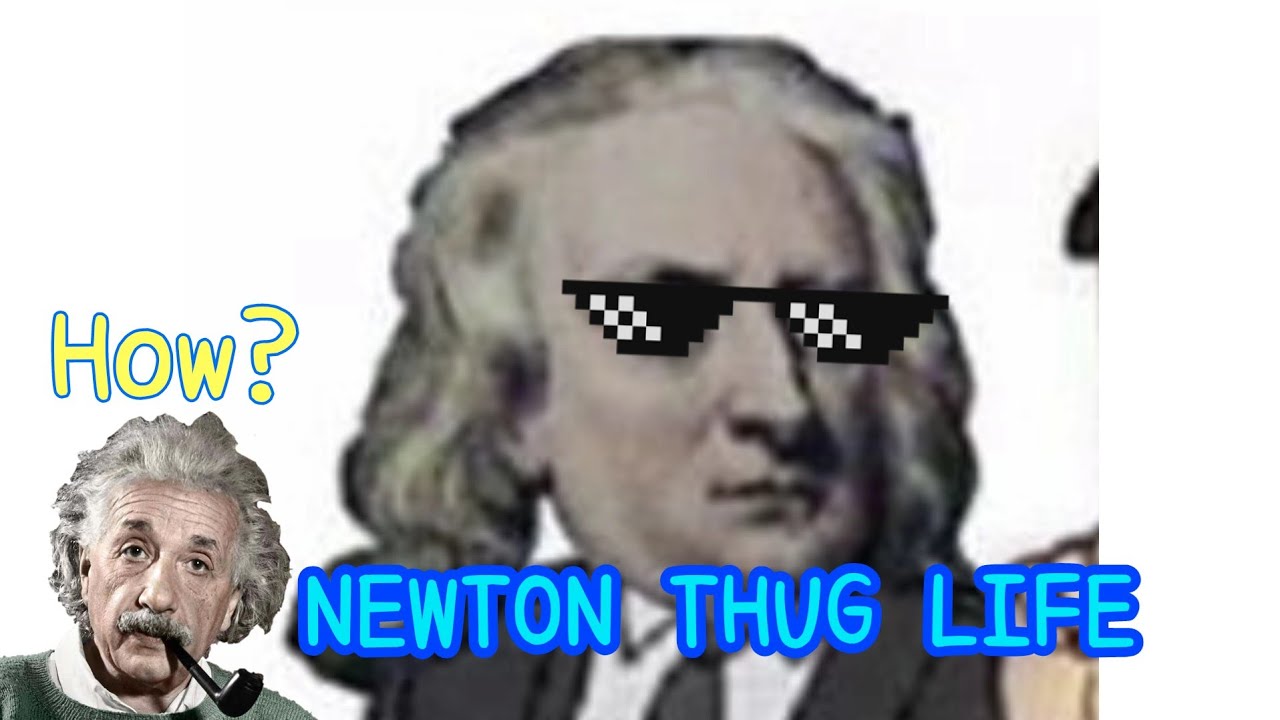 Newton Thug Life #shorts - YouTube