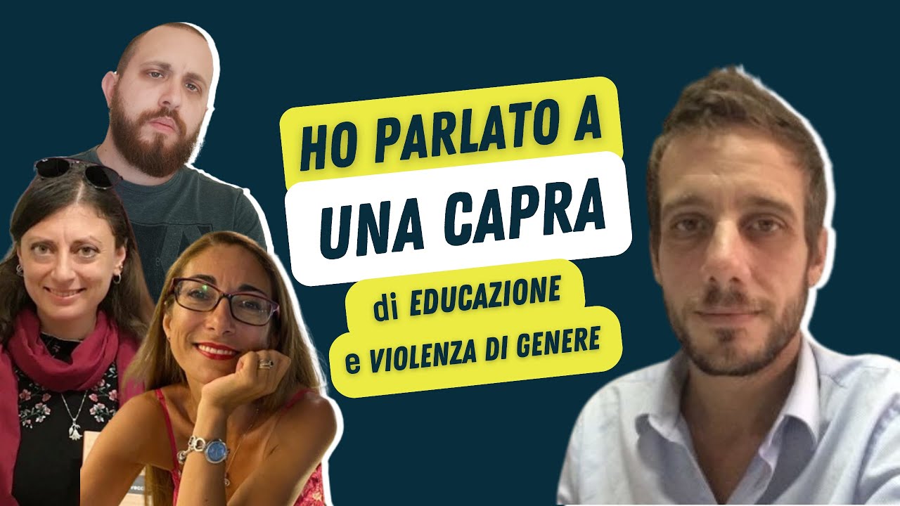 Ho Parlato a una Capra di Educazione e Violenza di Genere con il ...