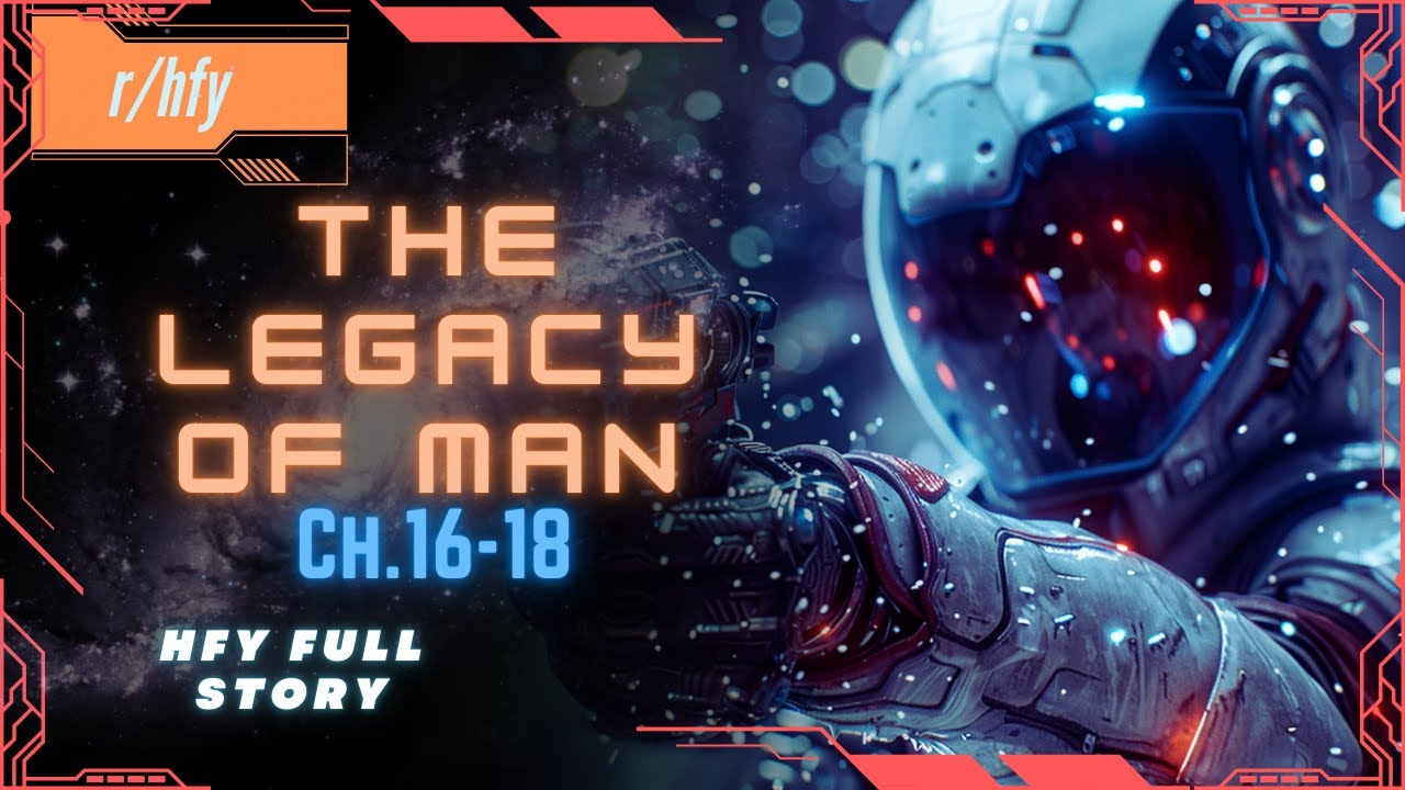 The Legacy of Man: Empire Rising Ch.16-18 - HFY Humans are Space Orcs ...