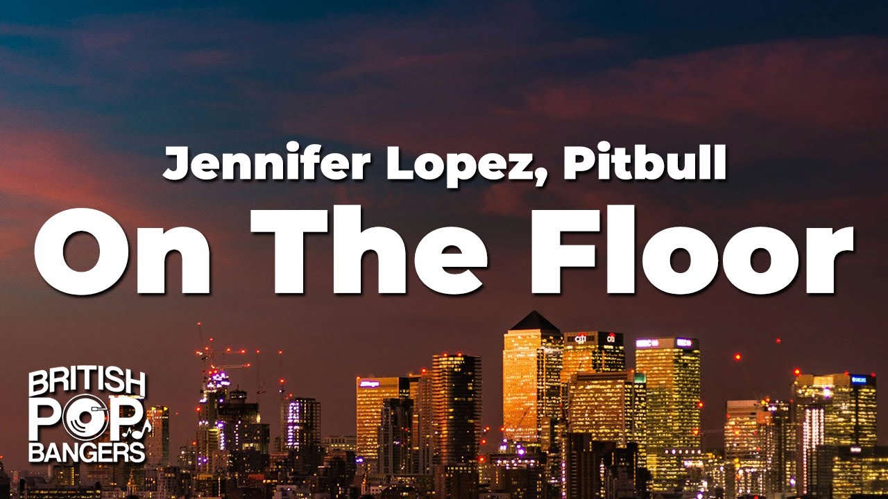 Jennifer Lopez - On The Floor (Lyrics) ft. Pitbull - YouTube