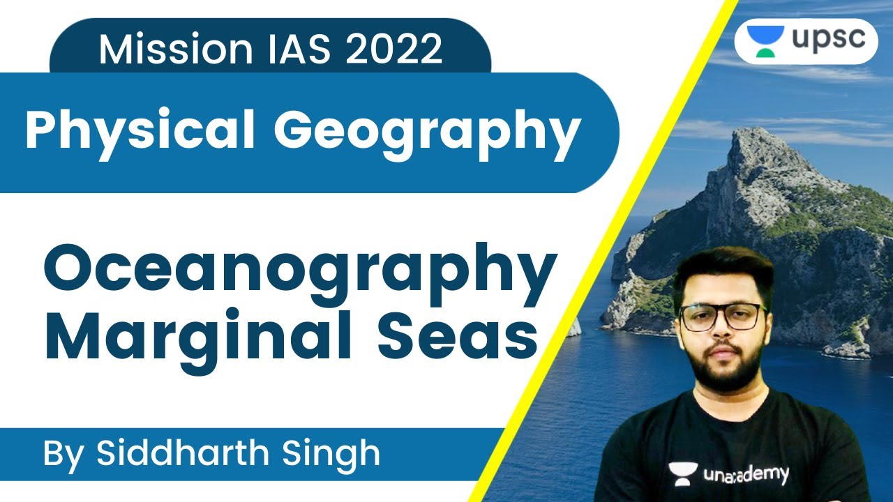 Oceanography | Marginal Seas | Physical Geography | Mission IAS 2022 ...