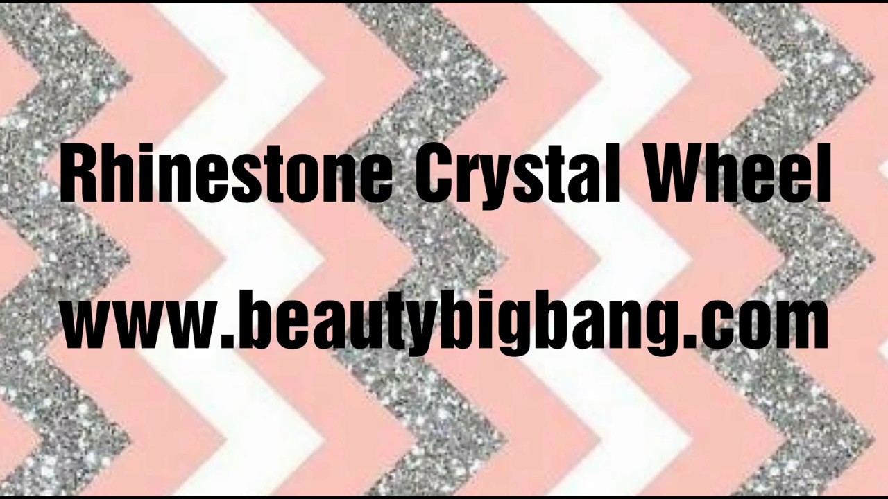 Rhinestone Crystal Wheel | www.beautybigbang.com | Nailingitrush - YouTube
