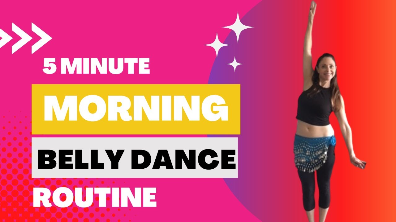 Rise, Shine & Shimmy! 5-Minute Belly Dance Routine for Morning Energy ...