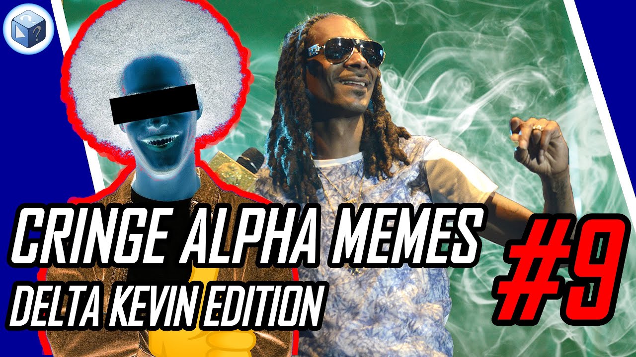 Cringe Alpha Memes 🙀 | Delta Kevin Edition | #9 | International - YouTube