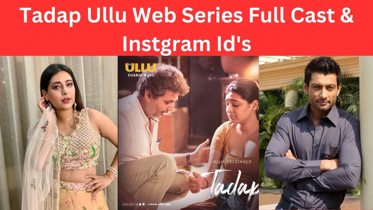 Tadap Ullu Web Series Star Cast and Crew With Actress and Actor Real ...