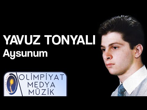 Yavuz Tonyalı - Aldı seni rüzgarlar Aysunum