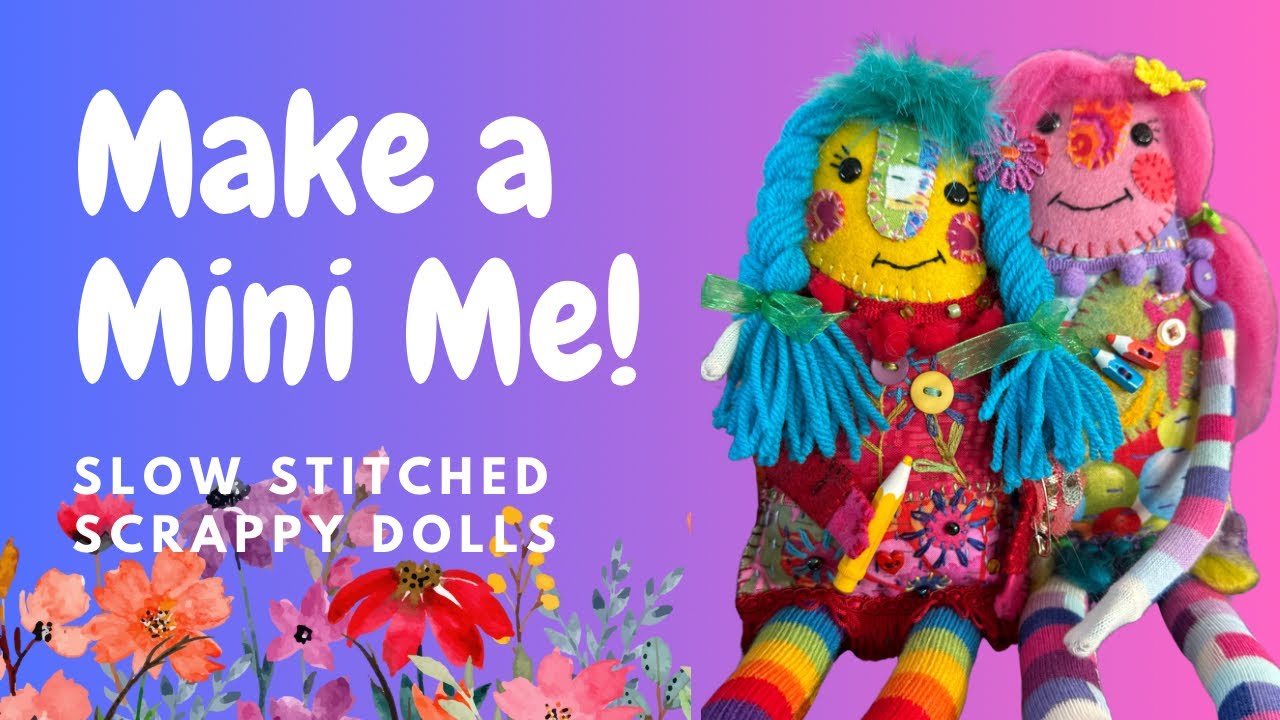 Slow Stitched Scrappy Dolls - YouTube