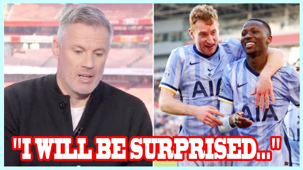Jamie Carragher left red-faced after brutal Tottenham prediction ...