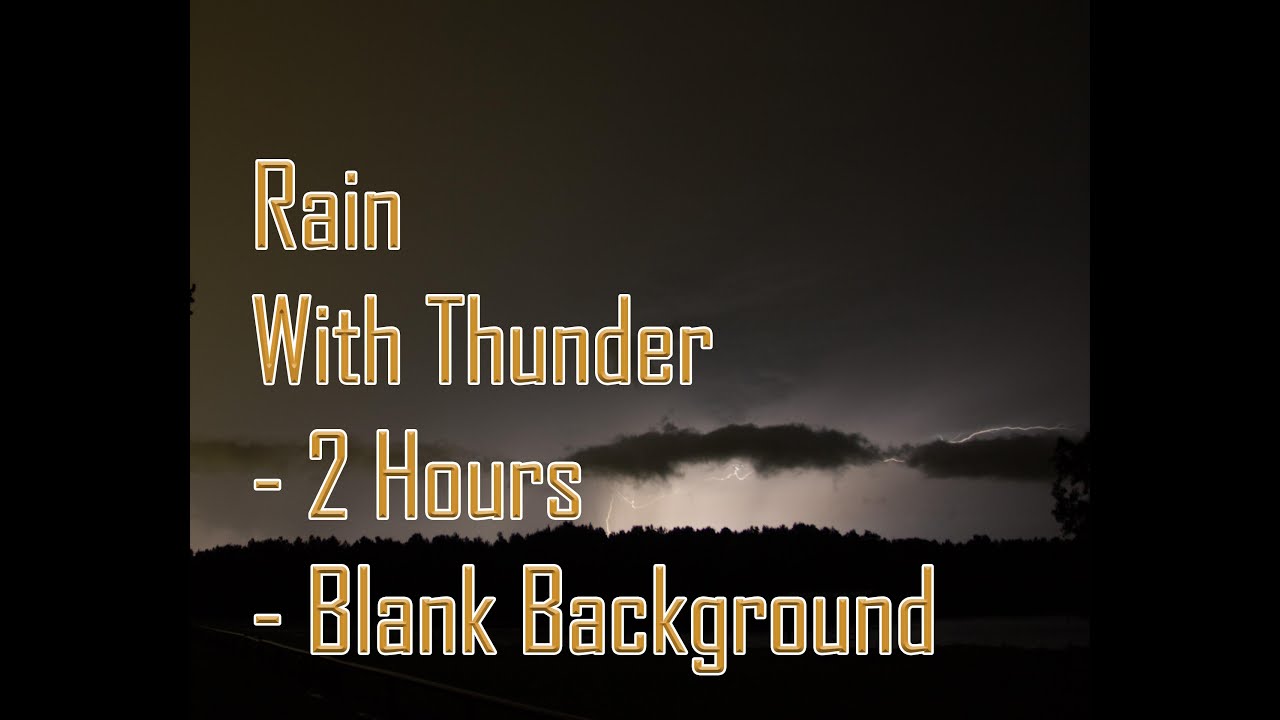 2 Hours Rain and Thunder - YouTube