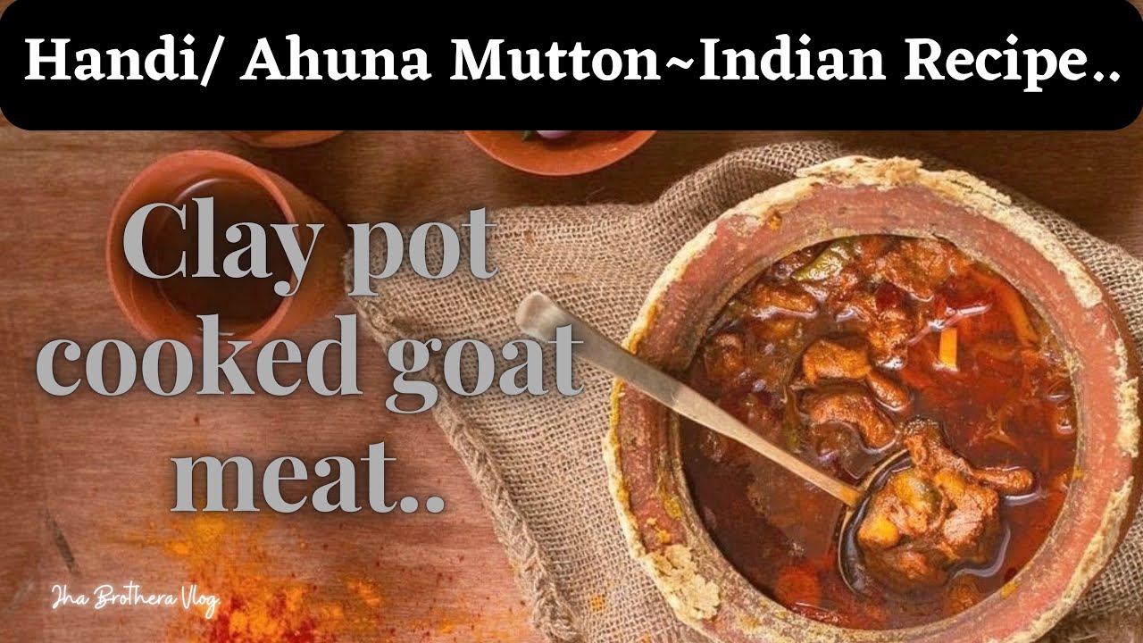 Clay Pot Cooked Meat🥩 Ahuna/ Handi - Champaran 🥘Meat Curry @ Lagos ...