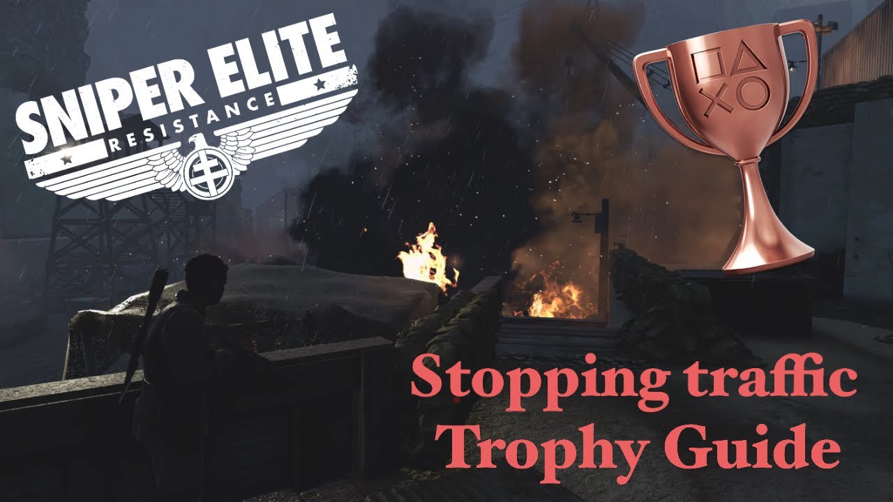 Sniper Elite Resistance | STOPPING TRAFFIC TROPHY/ACHIEVEMENT GUIDE ...