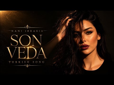 🇹🇷 Son Veda | Nani Ibragim | Official Turkish Music Video 