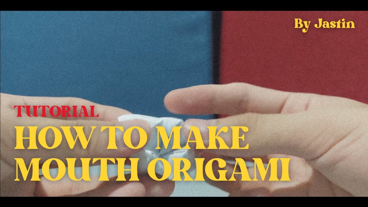 HOW TO MAKE MOUTH ORIGAMI - JASTIN - YouTube