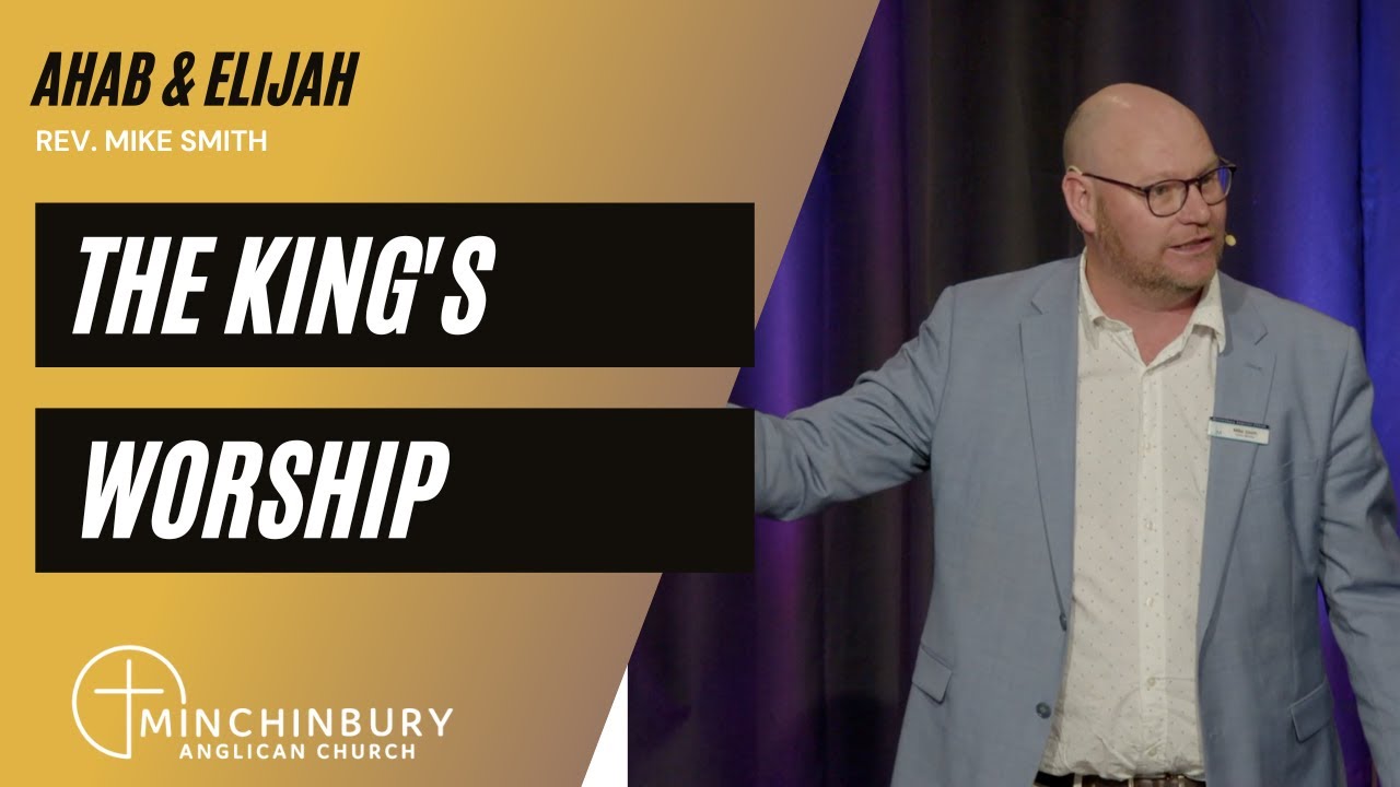 The King's Worship - Ahab & Elijah | Rev. Mike Smith - YouTube