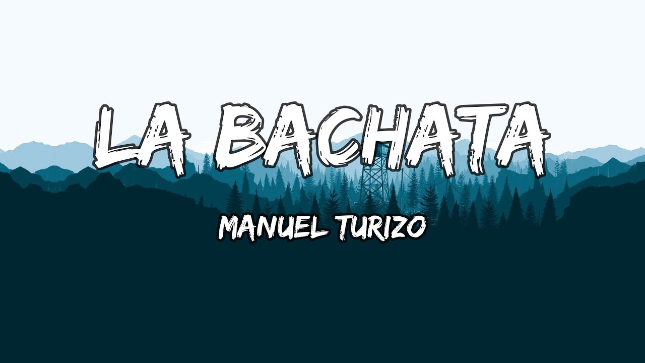 Manuel Turizo - La Bachata (Letra/Lyrics) - YouTube