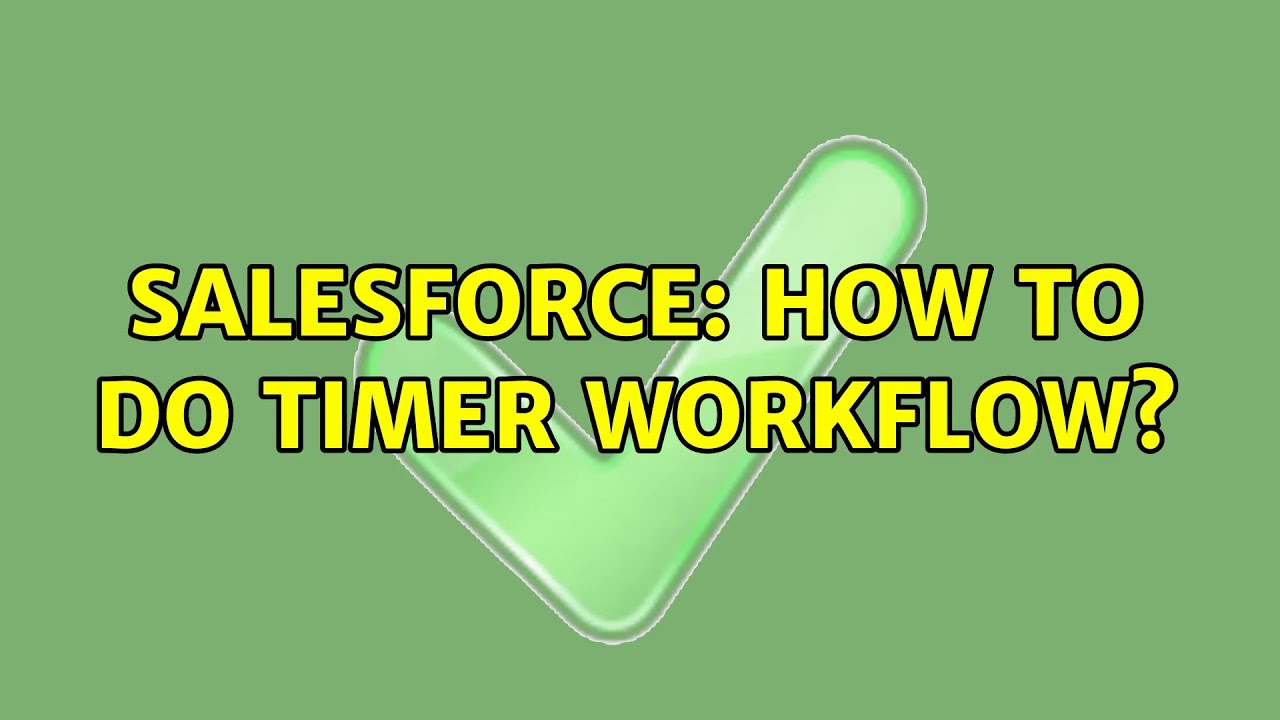 Salesforce: How to do timer workflow? - YouTube