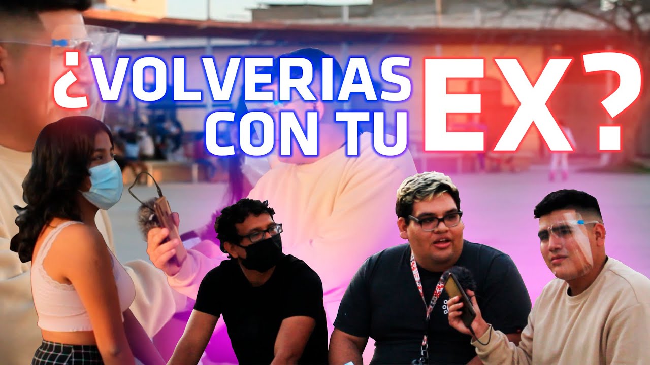 ¿VOLVERIAS CON TU EX? - YouTube