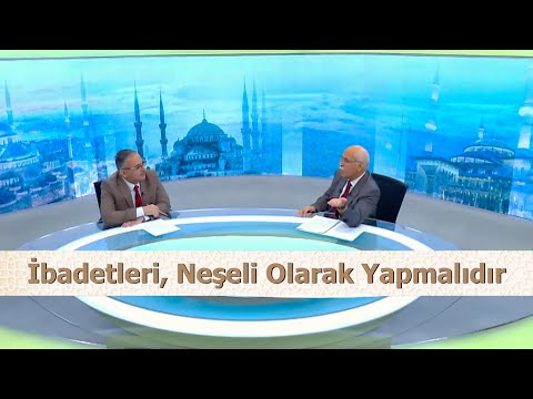 İbadetleri, Neşeli Olarak Yapmalıdır - Osman Ünlü ile Huzura Doğru | 4 Nisan 2025