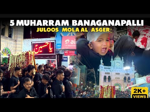 5 Muharram In BANAGANAPALLI Astana Juloos Moula Alı Asgerع - YouTube