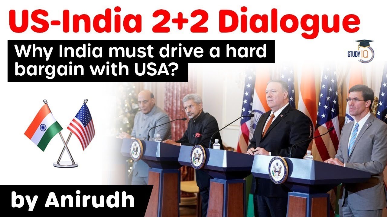 US India 2+2 Ministerial Dialogue - Why India must drive a hard bargain ...