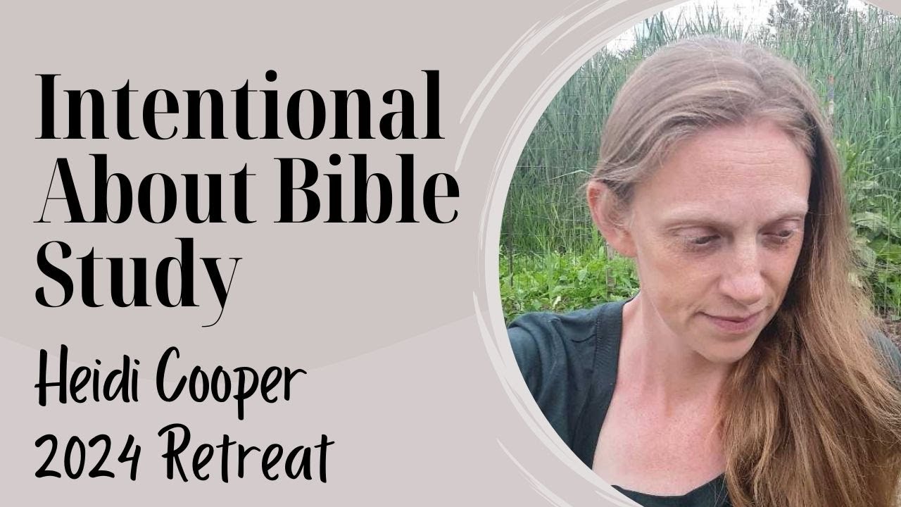 Heidi Cooper "Intentional About Bible Study" - YouTube