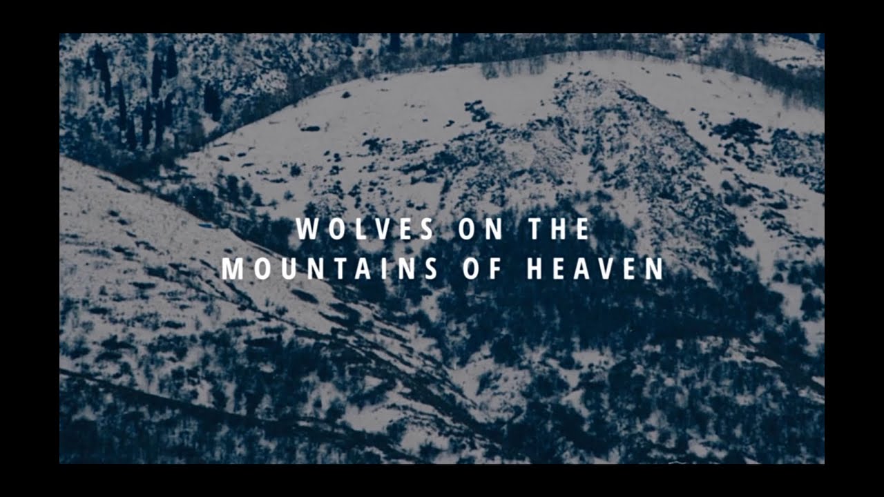 Wolves on the Mountains of Heaven - YouTube