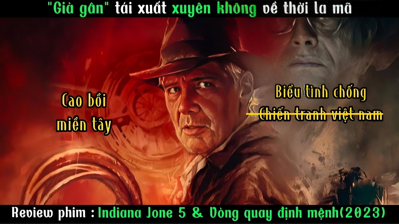 Review phim Indiana Jone Và Vòng Quay Định Mệnh 2023 - YouTube