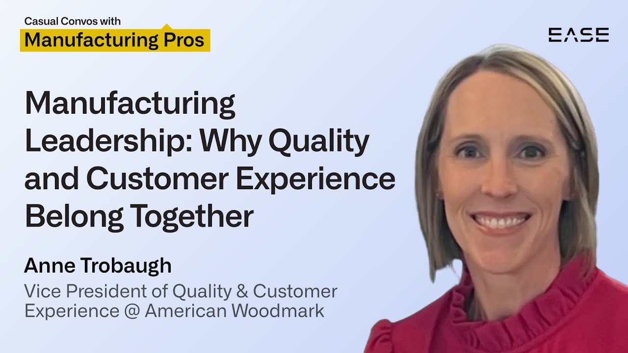 Manufacturing Leadership: Why Quality and Customer Experience Belong ...