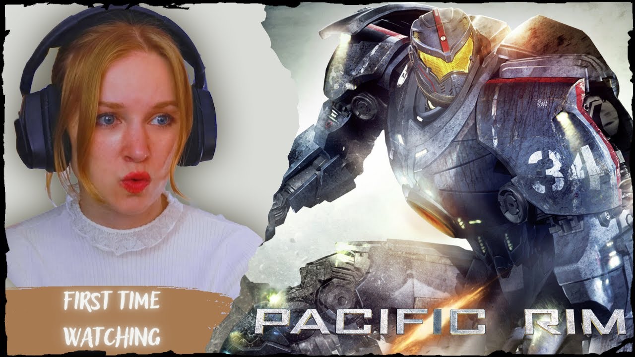 *PACIFIC RIM* - FIRST TIME WATCHING - MOVIE REACTION - YouTube