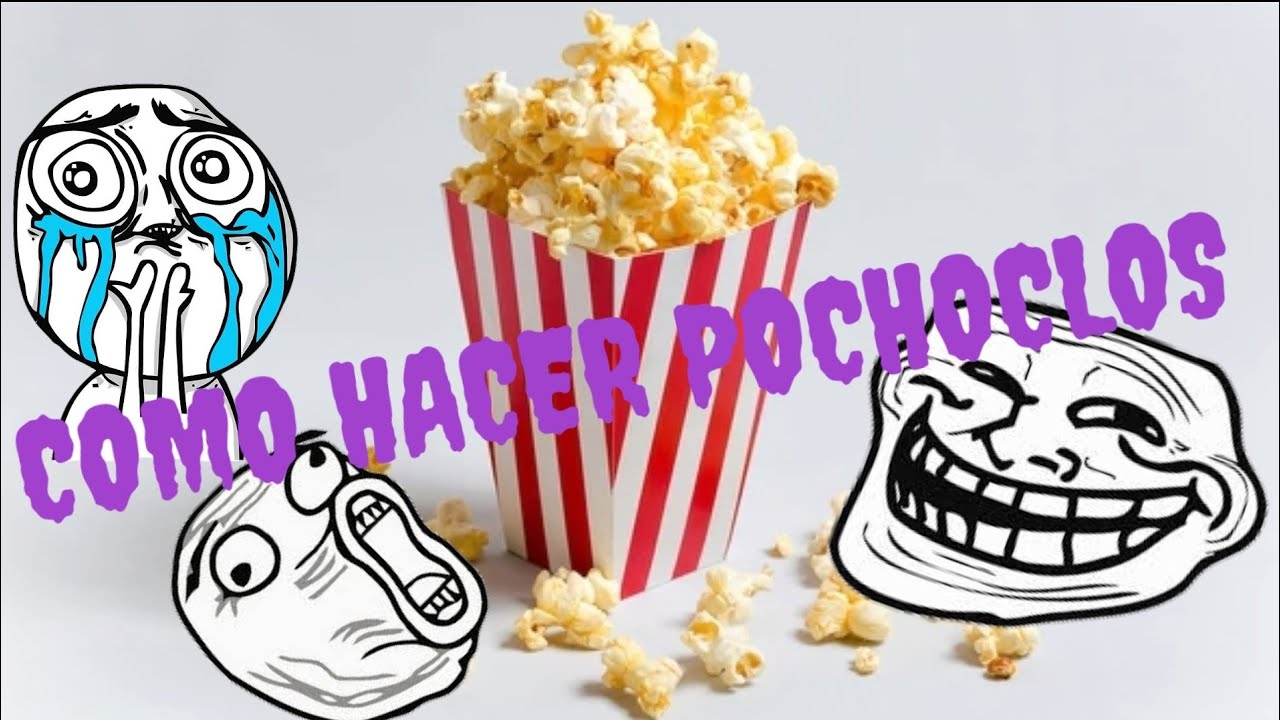 COMO HACER POCHOCLOS WTF - YouTube
