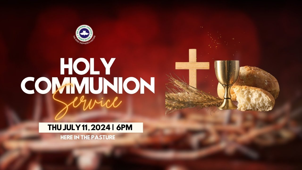July Holy Communion Service | Thurs July 11, 2024 | Ministering: Pastor ...