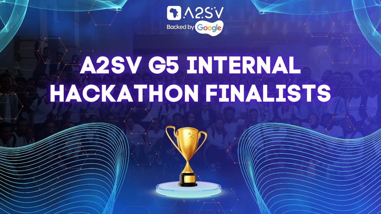 A2SV G5 - Internal Hackathon Finalists Live Presentation - YouTube