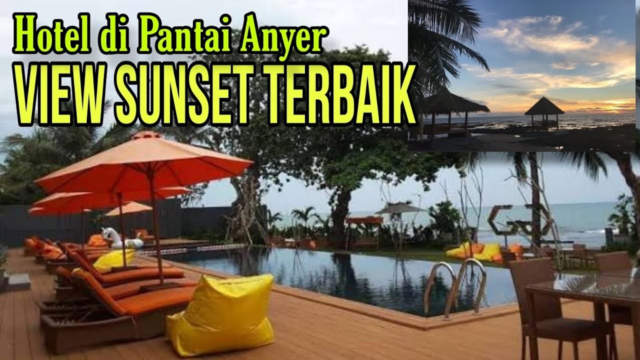 Hotel Resort di Anyer pinggir pantai dengan view Sunset Pantai Anyer ...