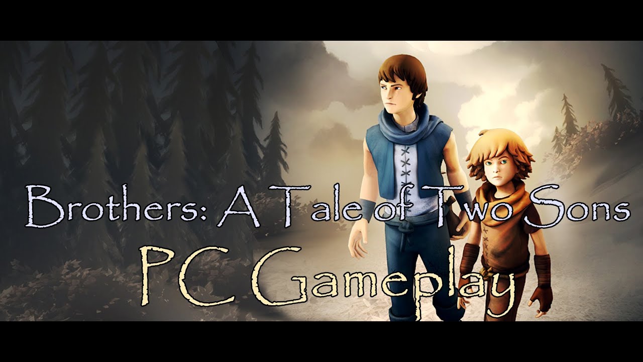 Brothers: A Tale of Two Sons 1080p Full HD PC Gameplay on MSI GTX 580 ...