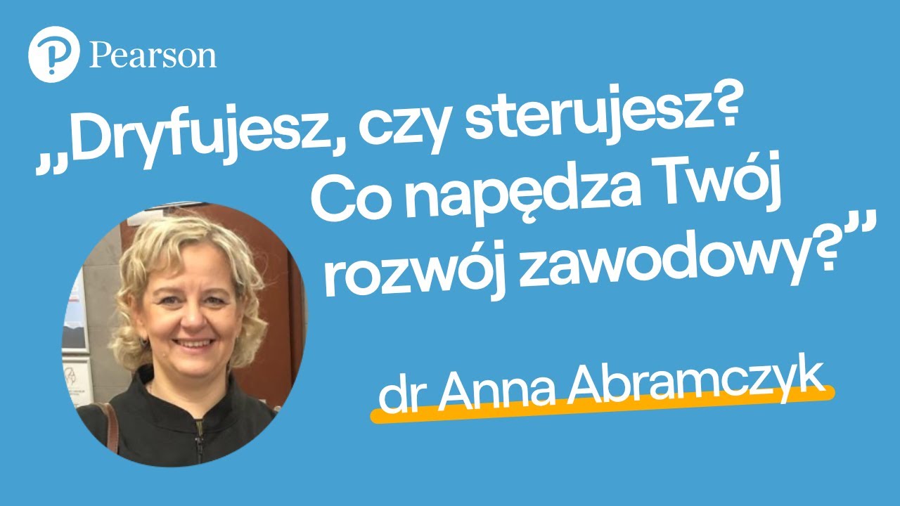 Dryfujesz czy sterujesz? Co napędza Twój rozwój zawodowy? Anna ...