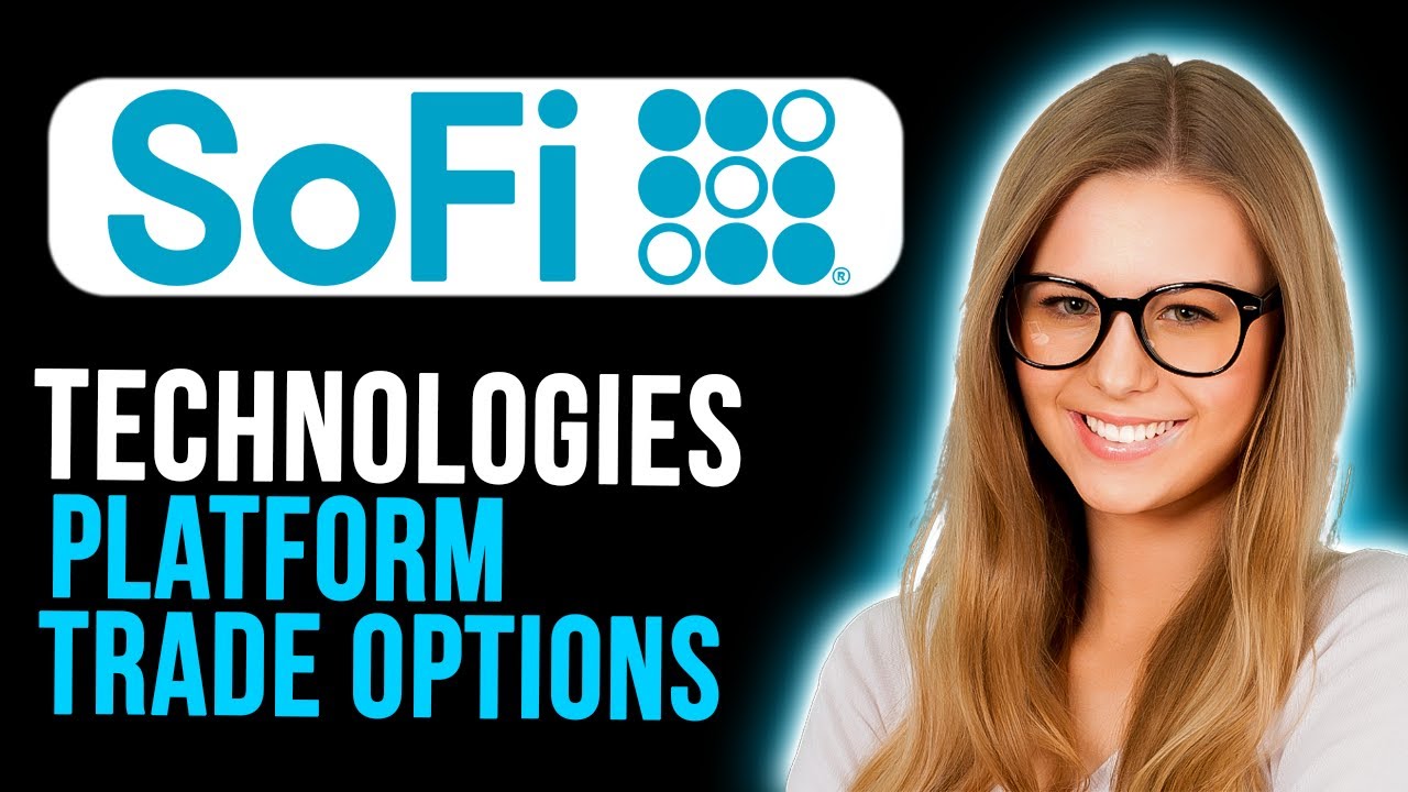 How To Trade Options On Sofi Technologies Platform (Full Guide) - YouTube