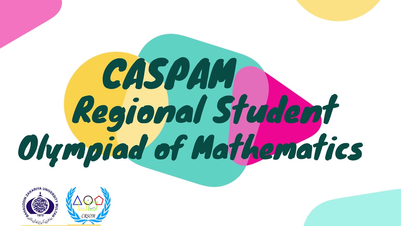 7th CASPAM REGIONAL STUDENT OLYMPIAD OF MATHEMATICS - YouTube