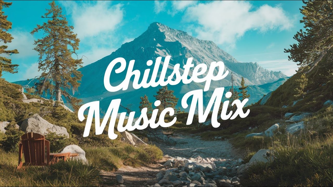 Relaxation & Focus Chillstep music mix 1 hour - YouTube