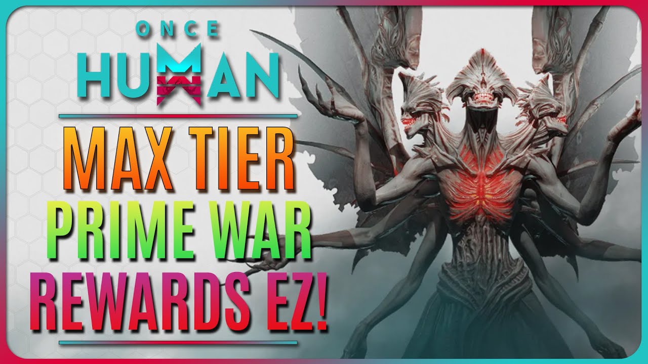 ONCE HUMAN - FAST AND EASY MAX TIER PRIME WAR REWARDS!! - YouTube