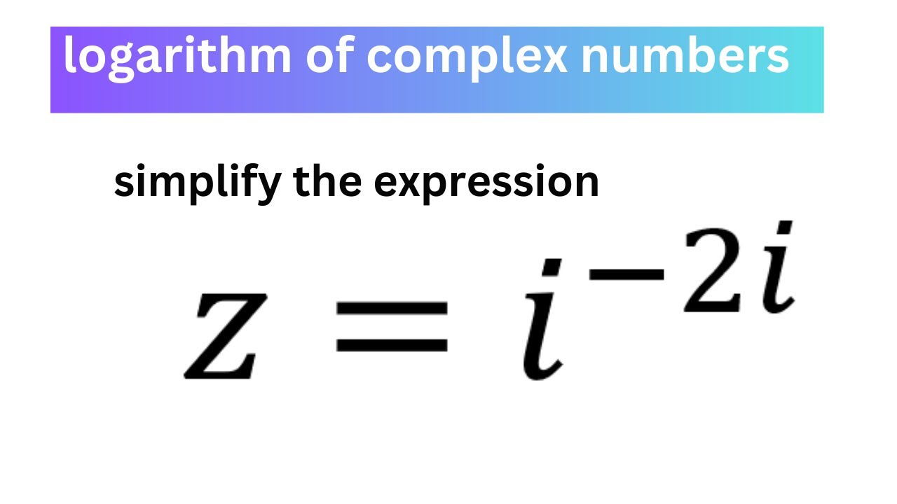 Logarithm Of Complex Numbers Solved Problem Algebra Tutorial 6 Youtube