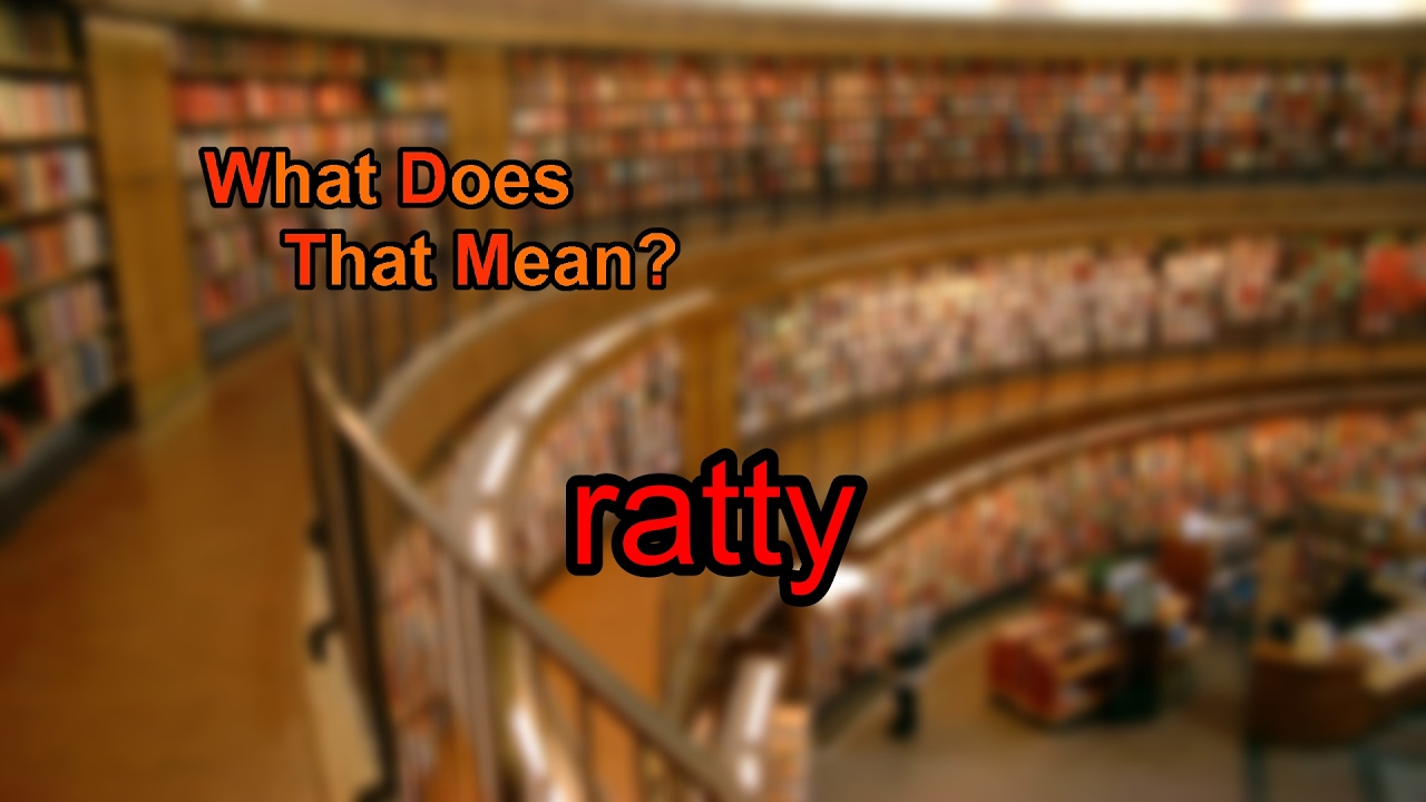 What does ratty mean? - YouTube