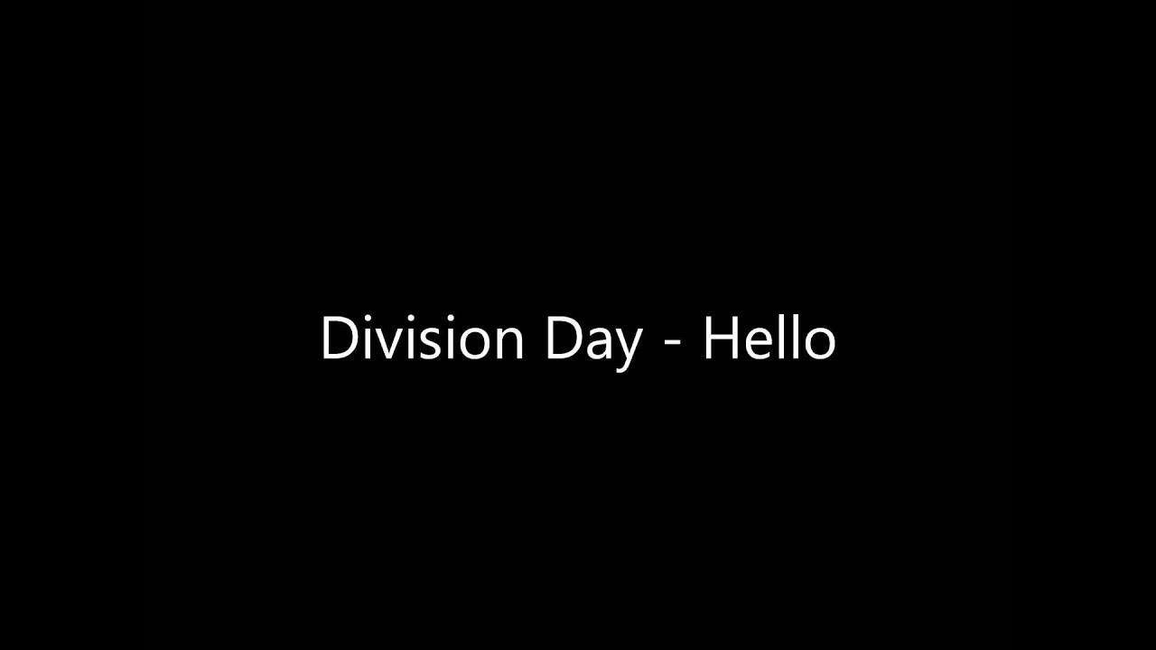 Division Day - Hello - YouTube