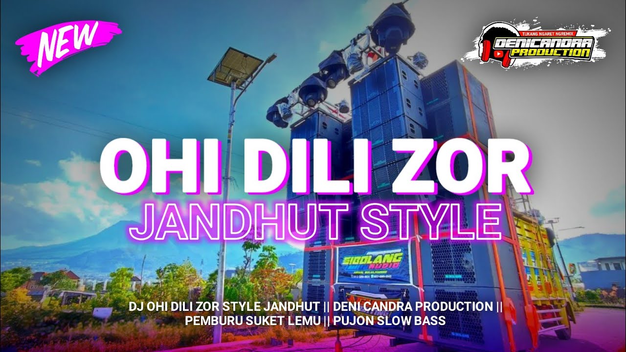 DJ OHI DILI ZOR - jandhut style || Deni candra Production - YouTube