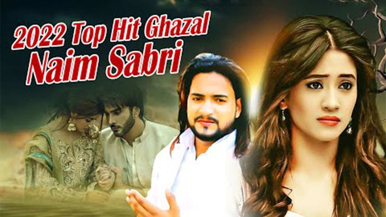 2022 Top Hit Ghazal | Naim Sabri Dard Bhari Ghazal | Nonstop Sad Ghazal ...